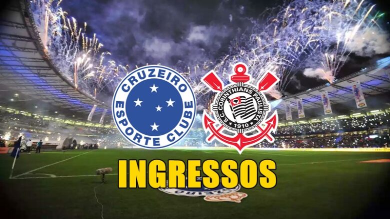Ingressos Cruzeiro x Corinthians pelo Brasileirão: onde comprar e ...